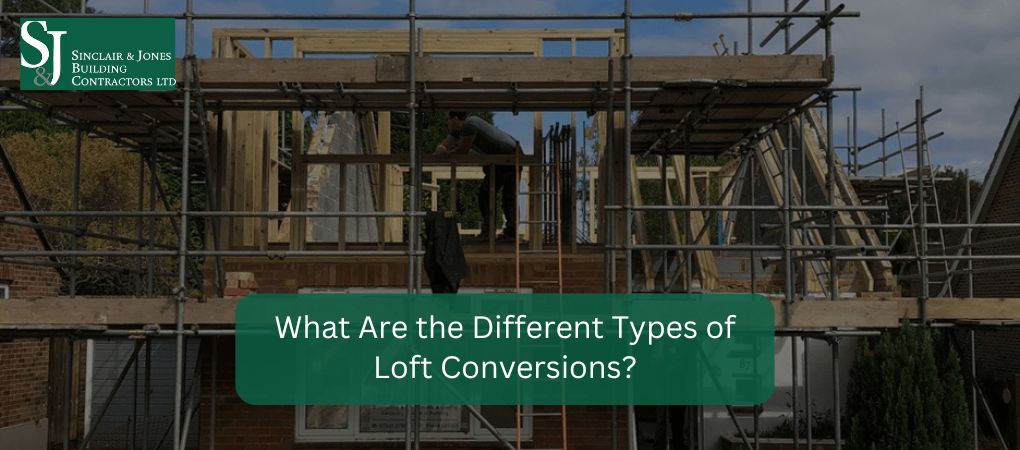 What Are the Different Types of Loft Conversions? | Sinclair & Jones